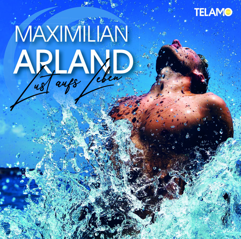 Maximilian Arland veröffentlicht seine Single „Lust aufs Leben“ am 29 ...