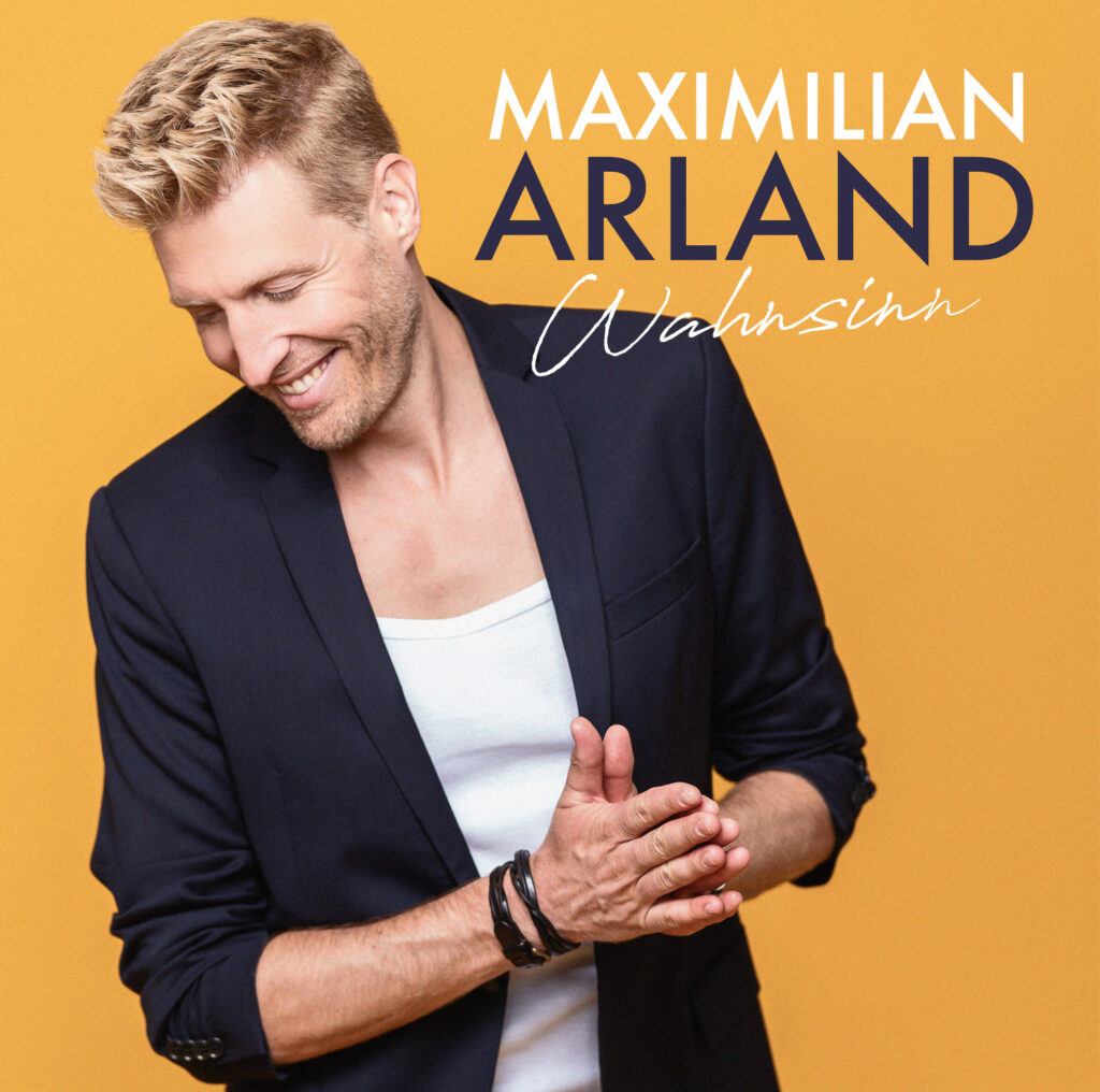 Maximilian Arland „Wahnsinn“, diese Neuinterpretation ist eine liebevolle Hommage an Roy Black ...