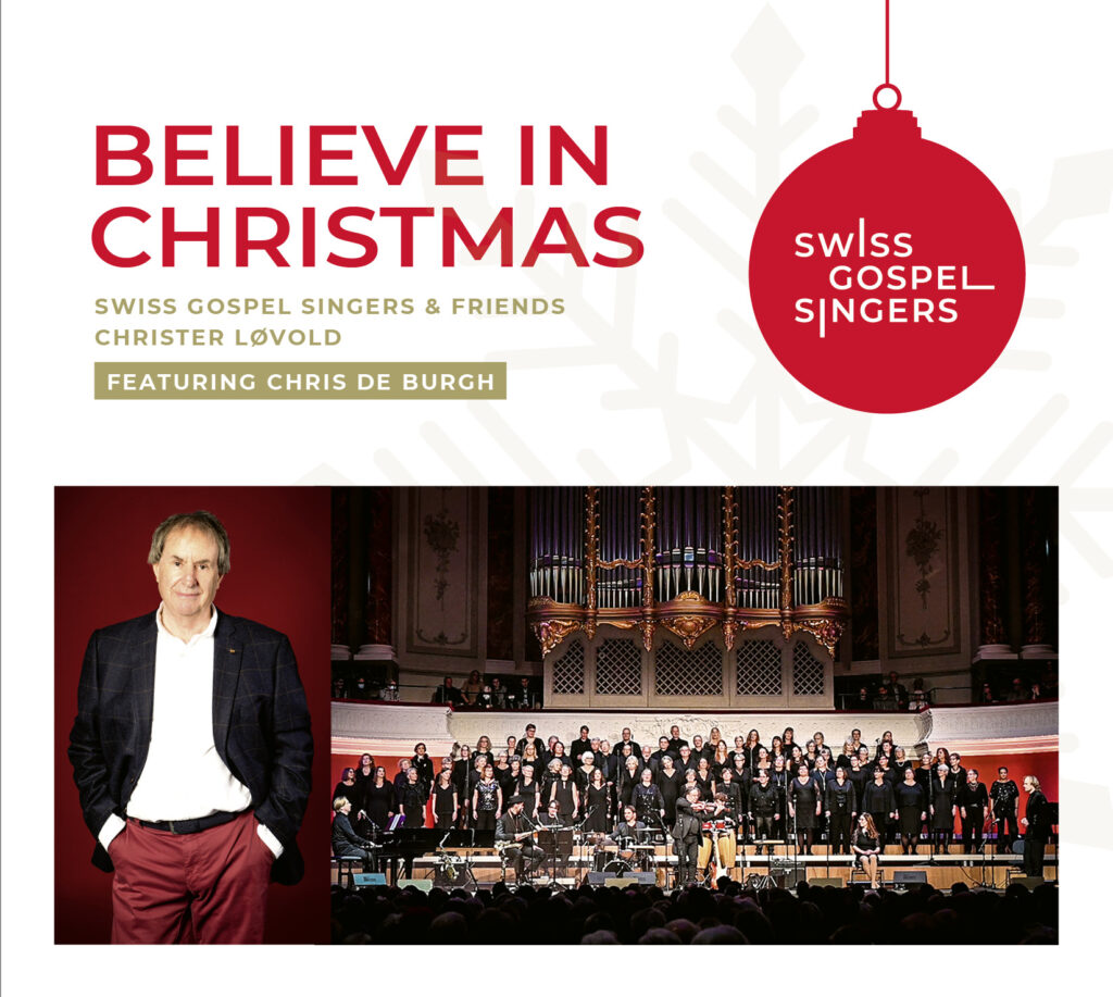 Swiss Gospel Singers „Believe in Christmas“ feat. CHris de Burgh ein ...